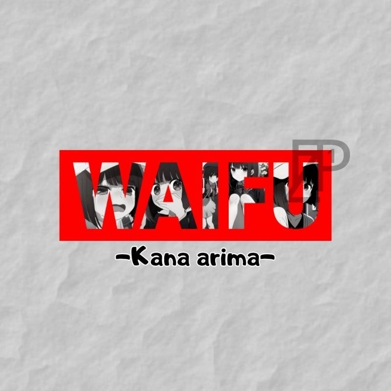 Sticker SLAP WAIFU KANA ARIMA OSHI NO KO - Protective Lamination ...