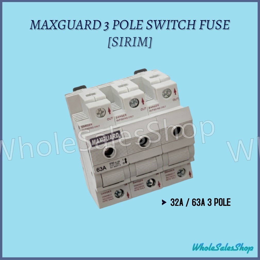 MAXGUARD SWITCH FUSE 32A / 63A 3 POLE MAIN SWITCH [SIRIM] | Shopee Malaysia