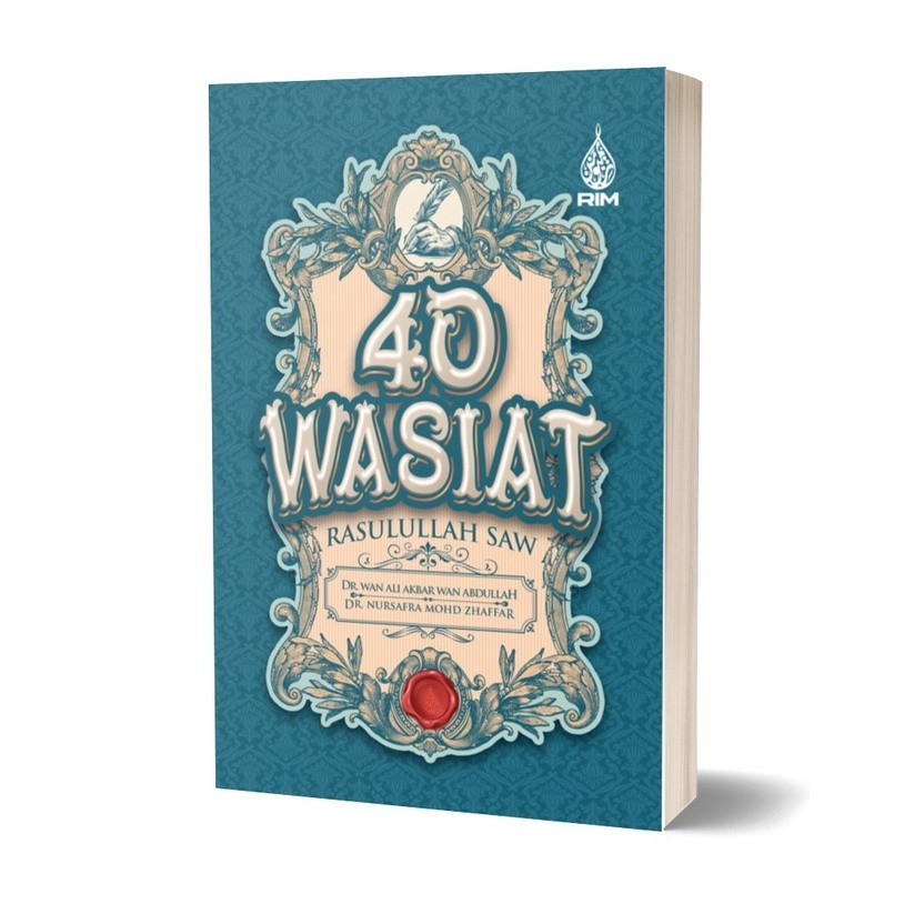 40 Wasiat Rasulullah SAW : Dr Wan Ali Akbar Wan Abdullah, Dr. Nursafra ...