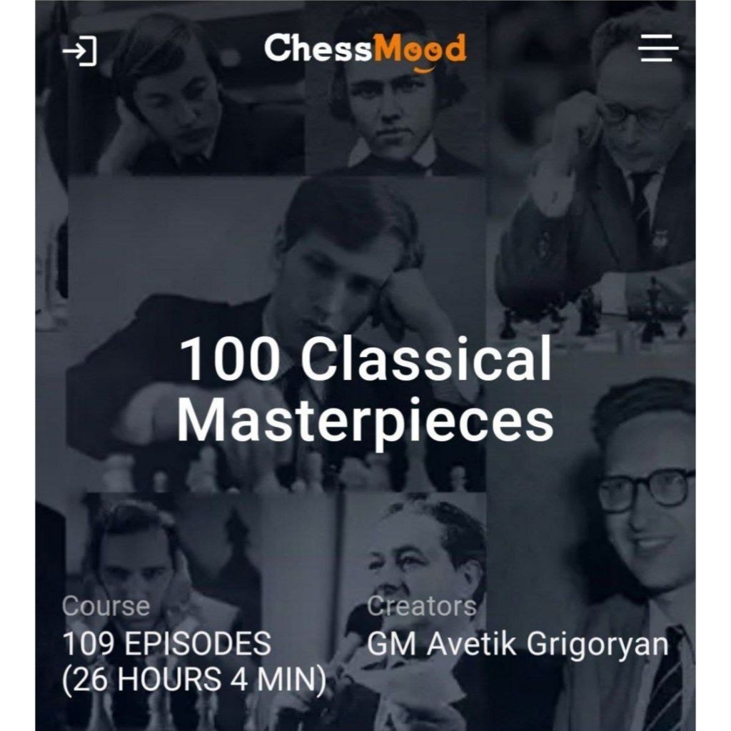 PREMIUM!! CHESS VIDEO | 100 Classical Masterpieces By GM Avetik Grigoryan ( MP4 ) ChessMood ...