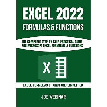 JGD EXCEL 2022 FORMULAS & FUNCTIONS: THE COMPLETE STEP-BY-STEP PRACTICAL GUIDE FOR MICROSOFT ...