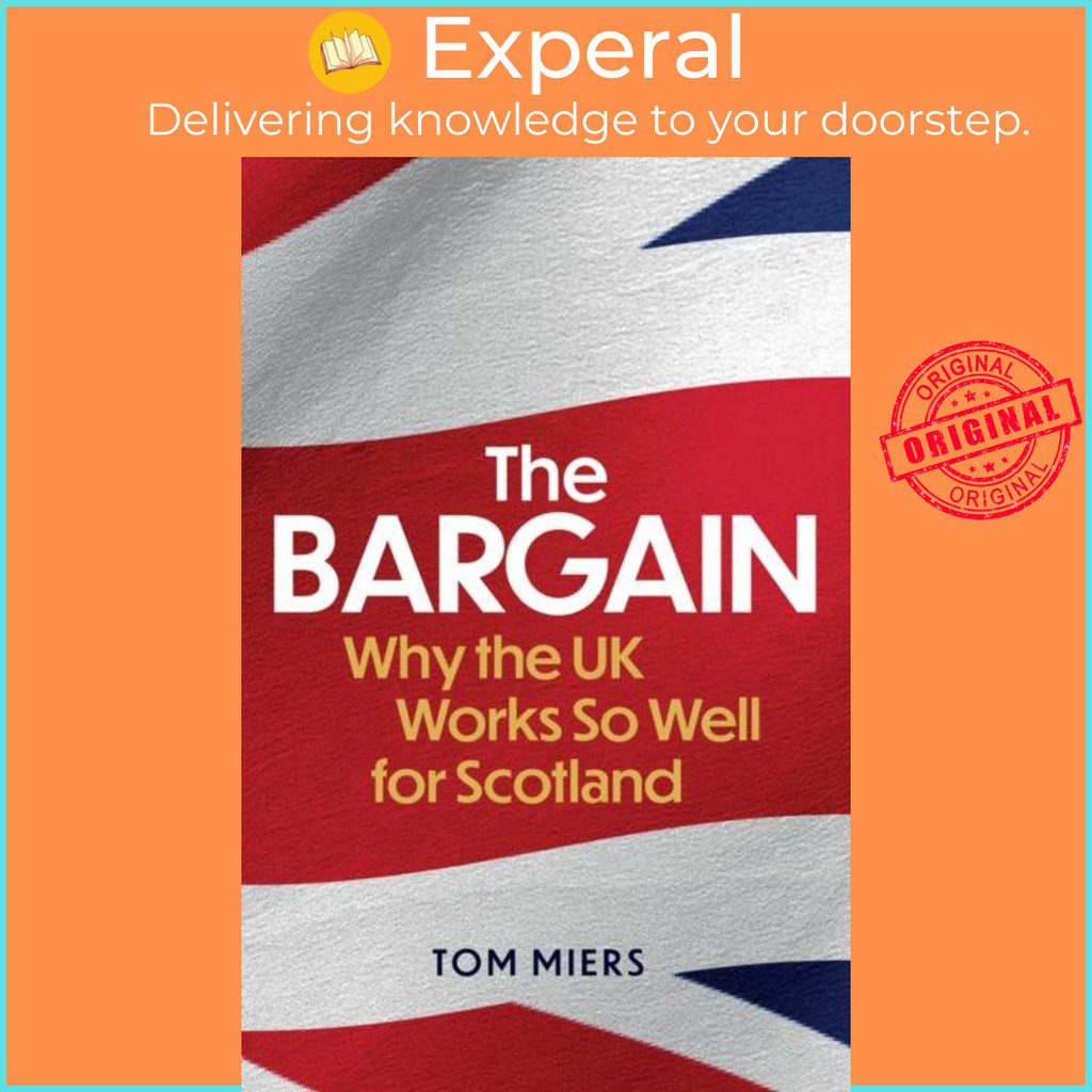 [English - 100% Original] - The Bargain - Why the UK Works So Well for ...