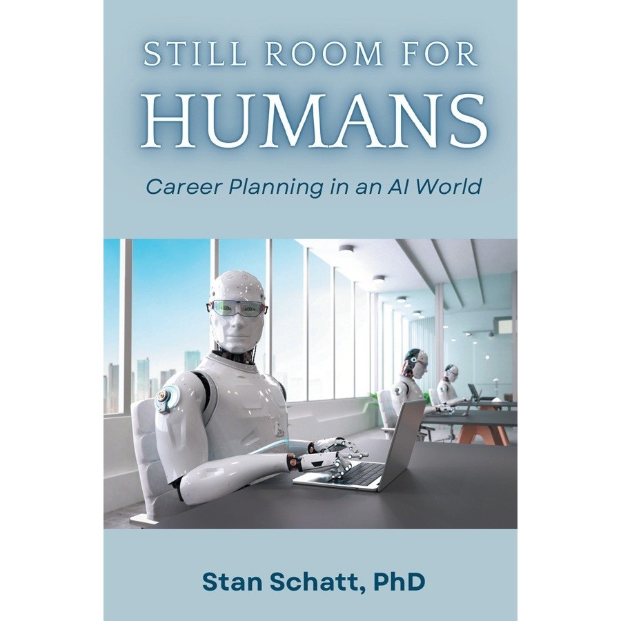 Stan Schatt Book - Still Room for Humans_ Career Planning in an AI ...