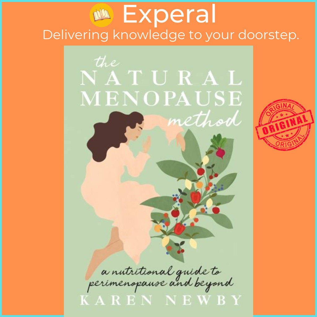 [English - 100% Original] - The Natural Menopause Method - A Nutritional Guide to by Karen Newby ...