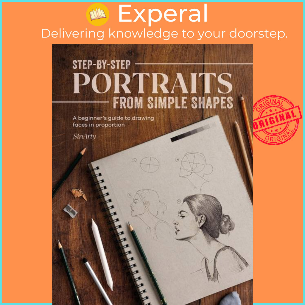 English 100 Original Step By Step Portraits From Simple Shapes A Beg By Satyajit Sinari 