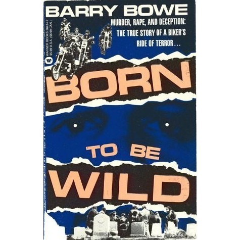 [BnB] Born to be Wild: The True Story of a Biker's Ride of Terror by ...