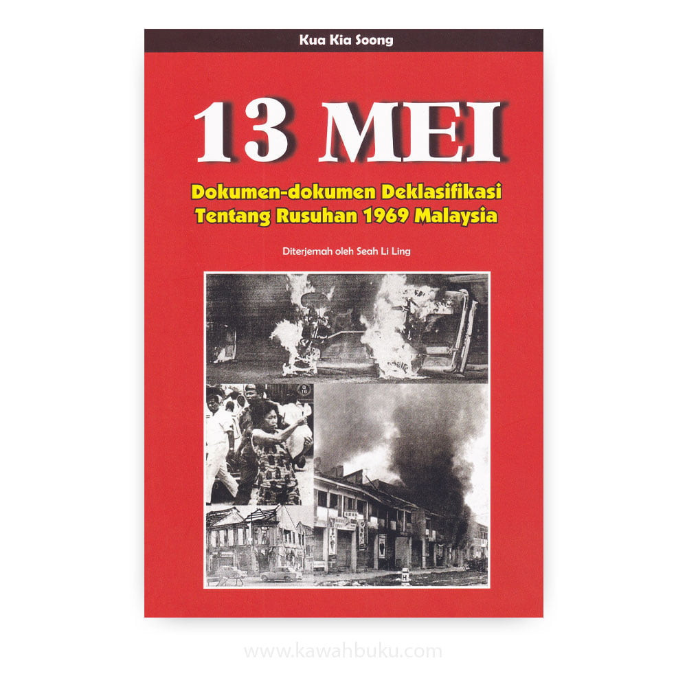 13 Mei: Dokumen-dokumen Deklasifikasi tentang Rusuhan 1969 Malaysia ...