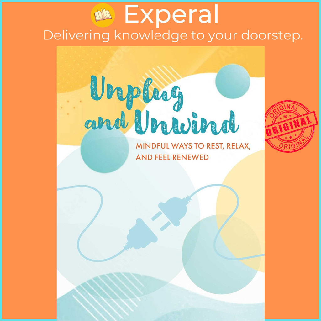 [English - 100% Original] - Unplug and Unwind - Mindful ways to res by Unknown (US edition ...