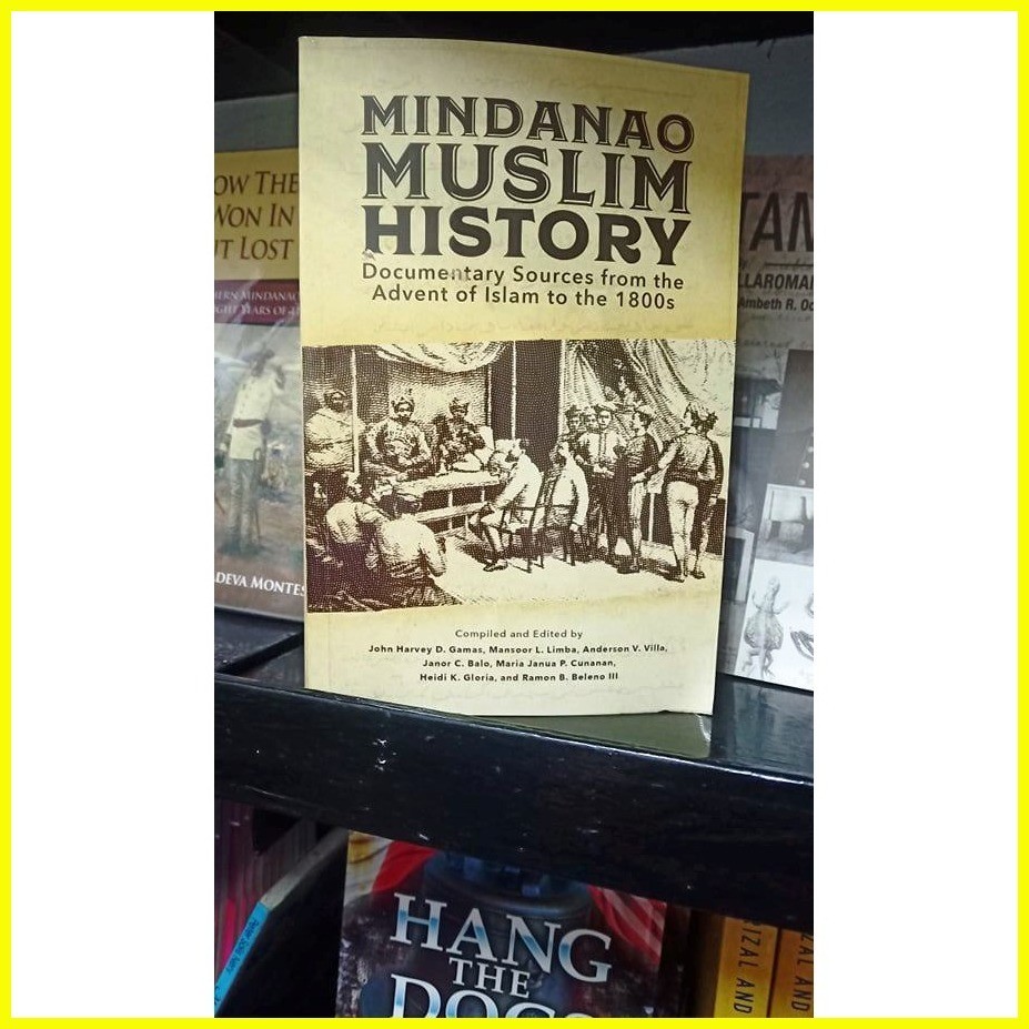 Mindanao Muslim History, Documentary Sources from the Advent of Islam ...