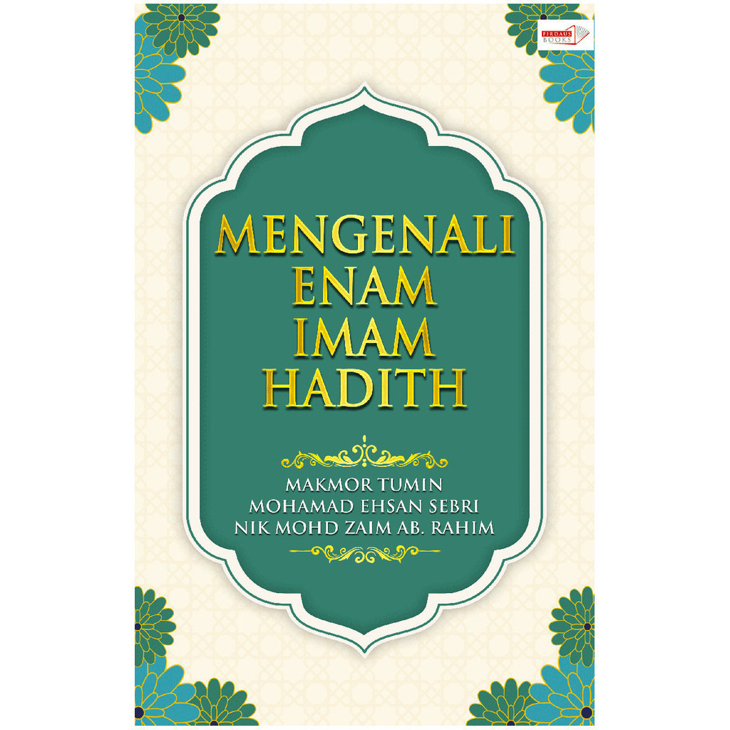 Mengenali Enam Imam Hadith (Makmor Tumin, Mohamad Ehsan Sebri Nik Mohd ...