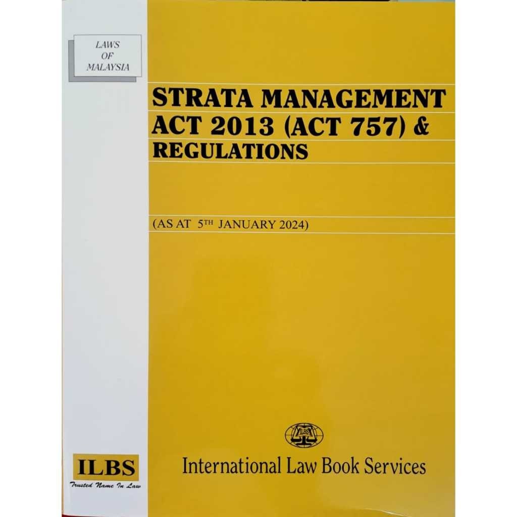 STRATA MANAGEMENT ACT 2013 [ACT 757] & REGULATIONS [2024 EDITION ...