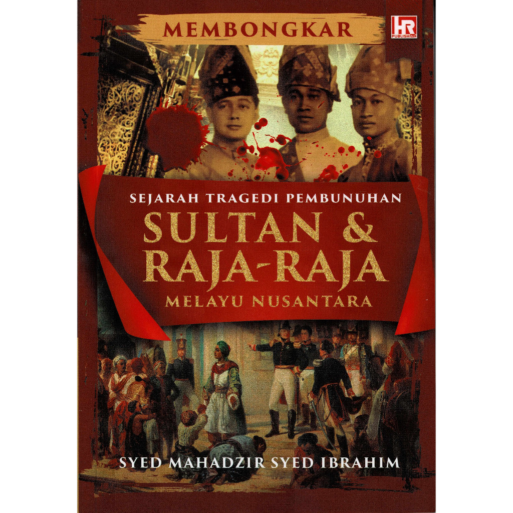SEJARAH TRAGEDI PEMBUNUHAN SULTAN & RAJA-RAJA MELAYU NUSANTARA | Shopee Malaysia