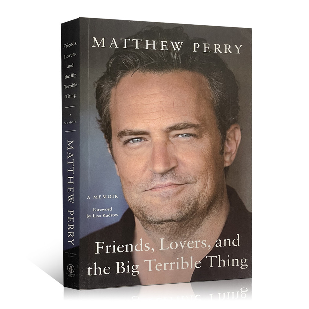 Friends, Lovers, and The Big Terrible Thing：A Memoir By Matthew Perry ...