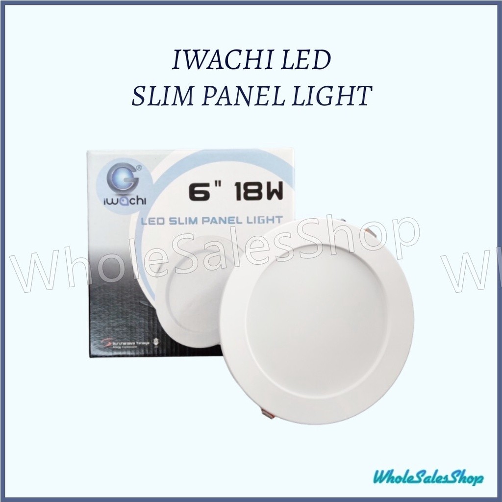 [SIRIM APPROVED] IWACHI 4" 12W 6" 18W LED SLIM PANEL LIGHT LED DOWNLIGHT 6500K DAYLIGHT 石膏灯 天花板灯 ...