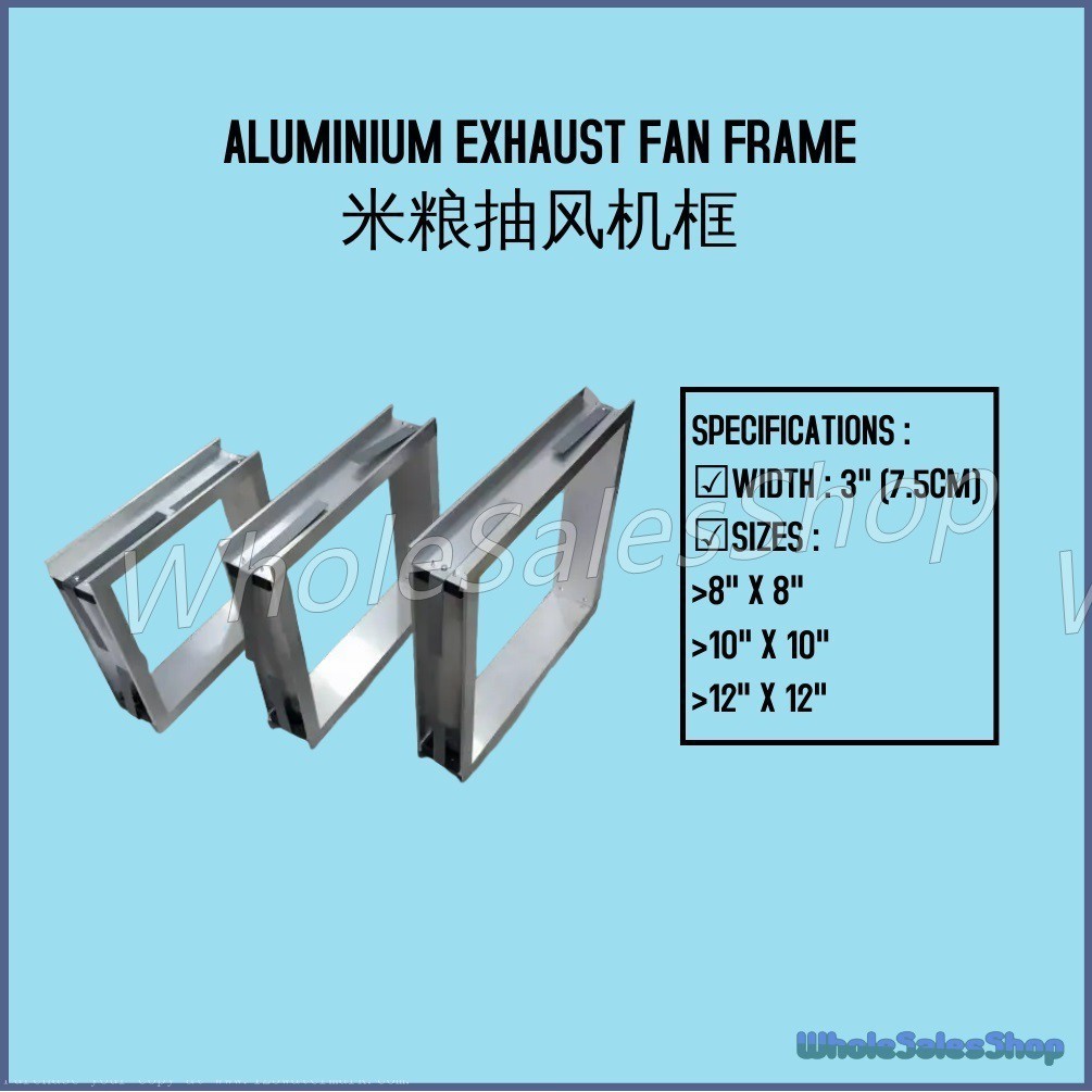 ALUMINIUM EXHAUST FAN SQUARE FRAME BINGKAI FREM KIPAS EKZOS 米粮抽风机框 (8 ...