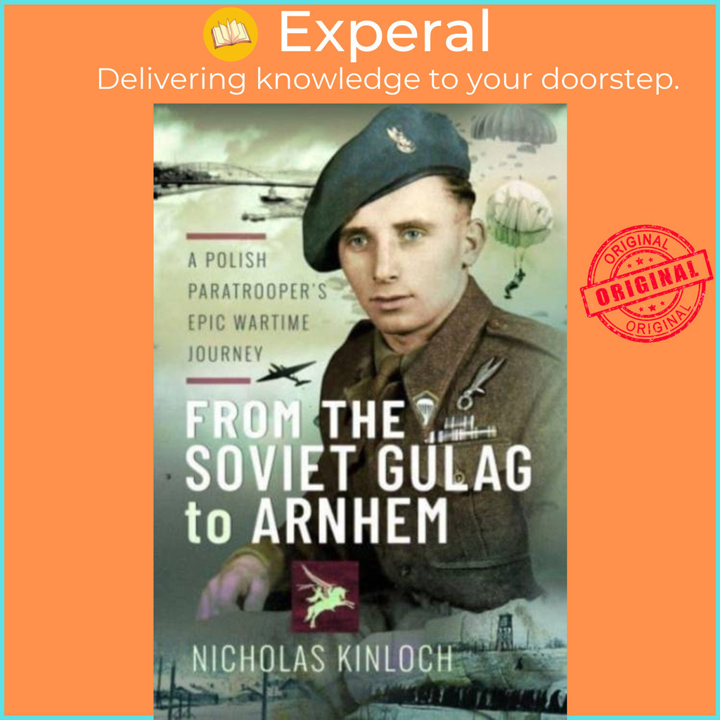 [English - 100% Original] - From the Soviet Gulag to Arnhem - A Polish ...