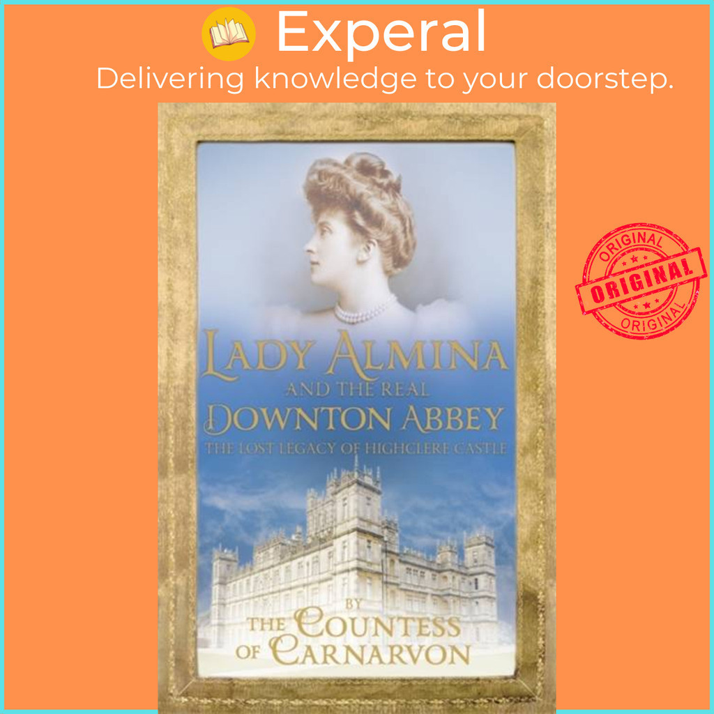 [English - 100% Original] - Lady Almina and the Real Downton Abbey - Th ...