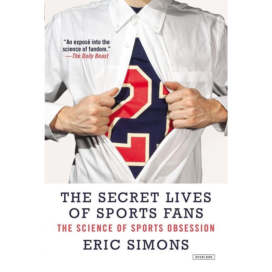 [BnB] The Secret Lives of Sports Fans: The Science of Sports Obsession by Eric Simons (Used ...