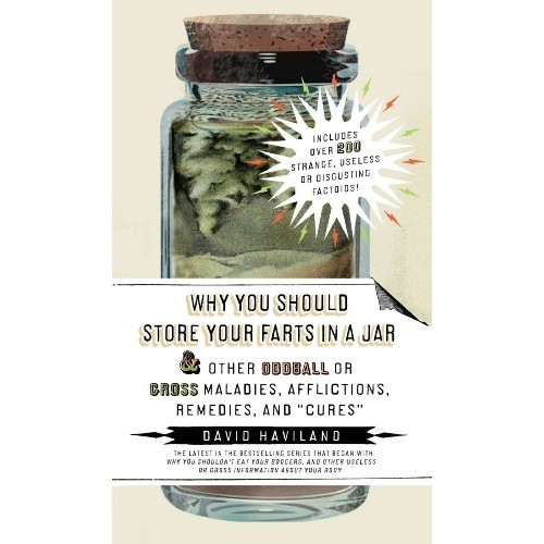[BnB] Why You Should Store Your Farts In a Jar by David Haviland (Used ...