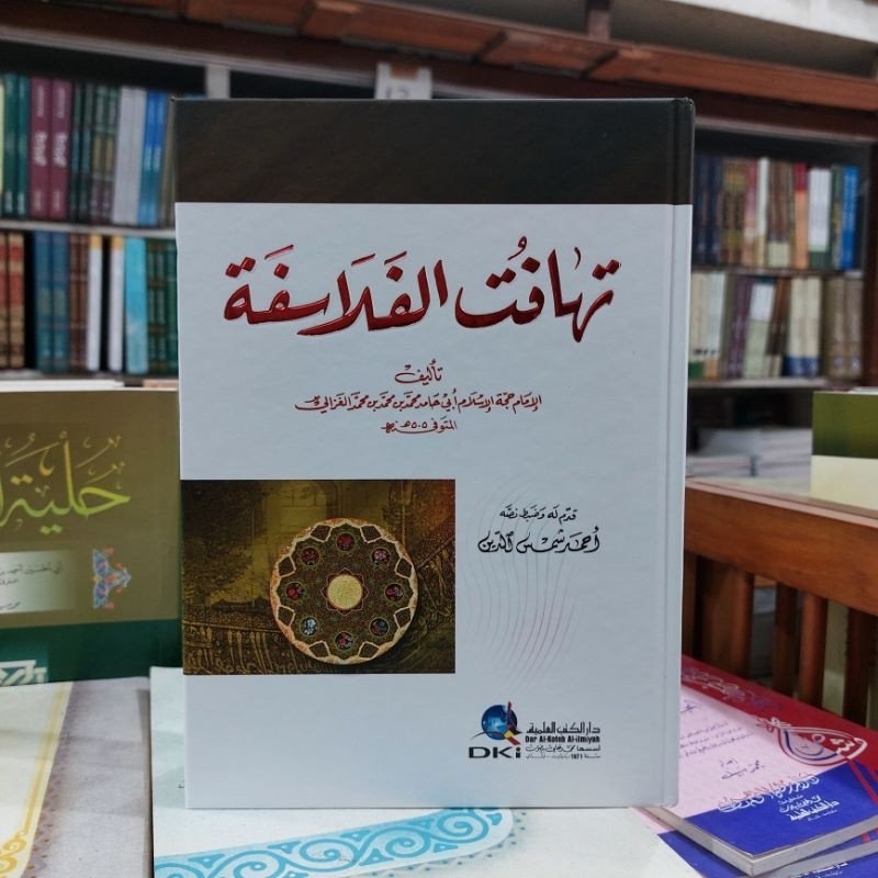 Tahafut al Falasifah Imam al Ghozali DKI Tahafutul Kerobohan Philosophy ...