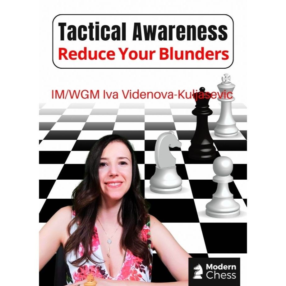 PREMIUM CHESS VIDEO Tactical Awareness - Reduce Your Blunders by IM Iva ...
