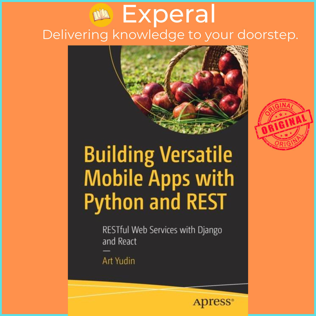 [English - 100% Original] - Building Versatile Mobile Apps with Python and REST - R by Art Yudin ...