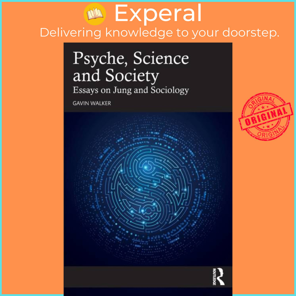 [English - 100% Original] - Psyche, Science and Society - Essays on Jung and Soc by Gavin Walker ...
