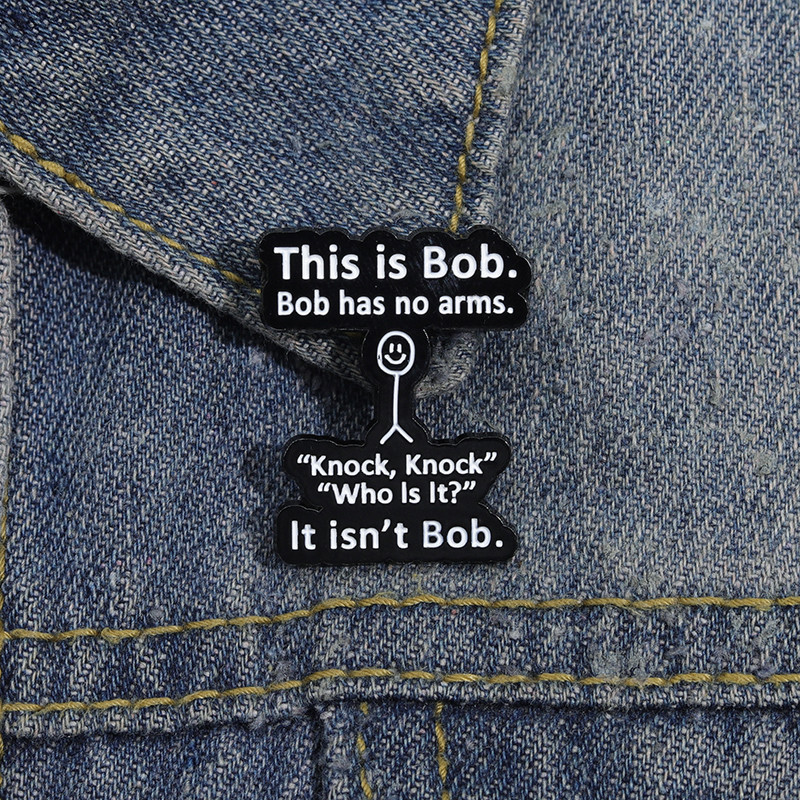 "This Is Bob.Bob Has No Arms" Text Enamel Brooch Fashion Clothing ...