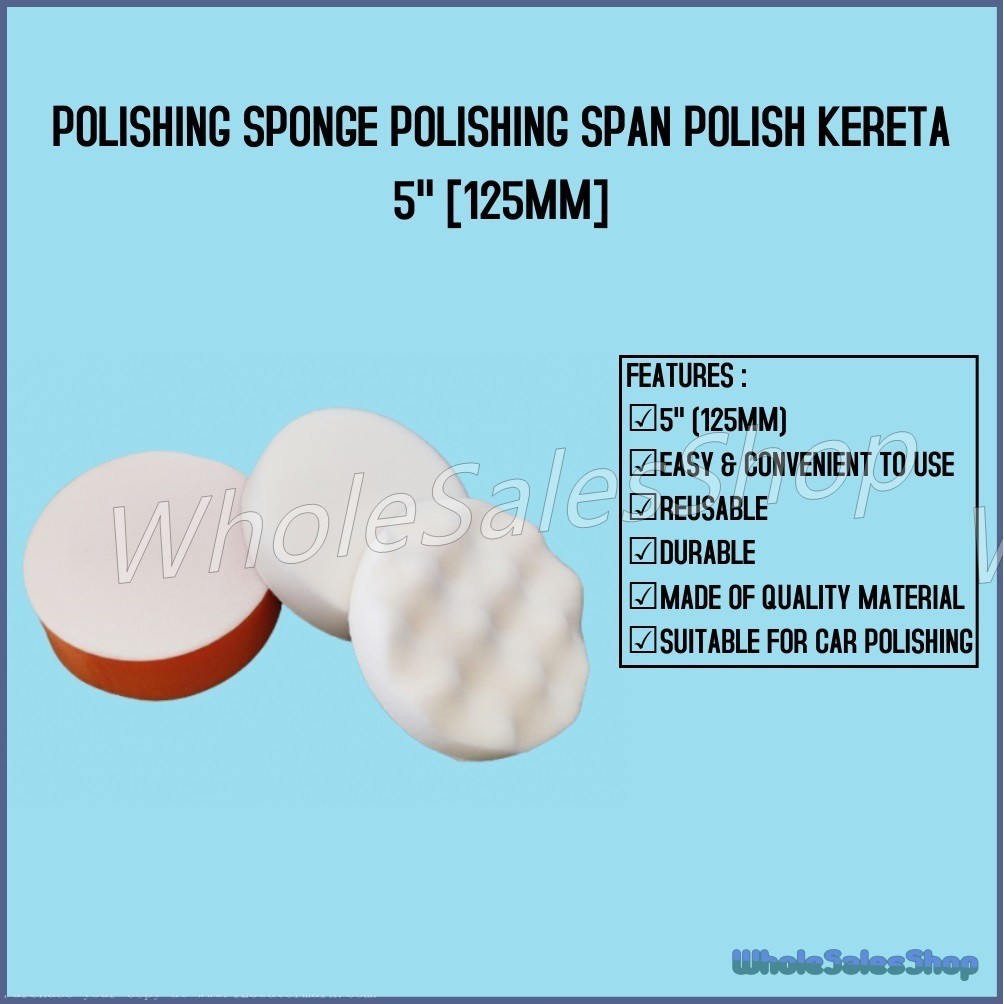 5" 125MM STICK POLISH SPONGE POLISHING PAD SPAN POLISH KERETA (FLAT ...