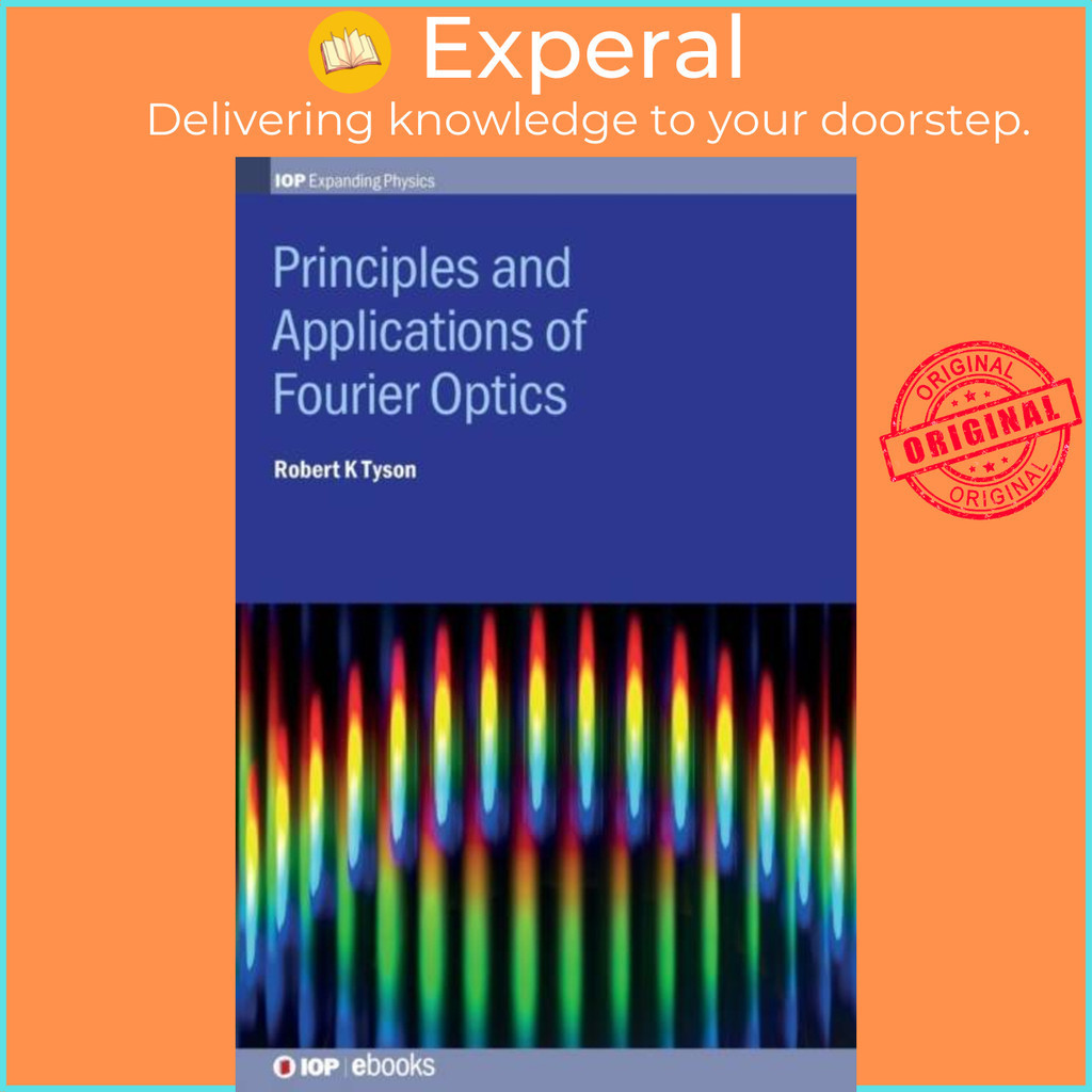 [English - 100% Original] - Principles and Applications of Fourier Optics by Robert K Tyson (UK ...
