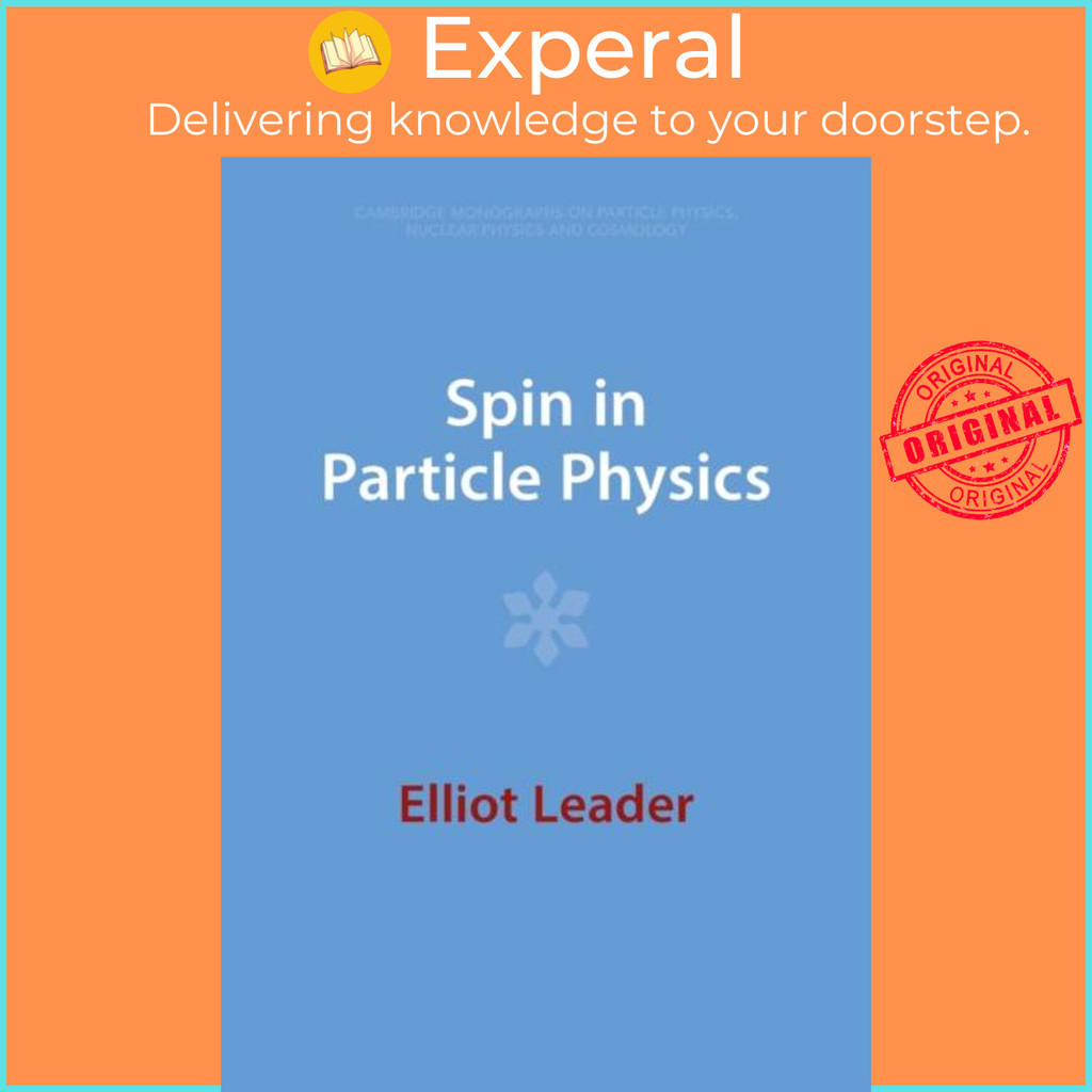 [English - 100% Original] - Spin in Particle Physics by Elliot Leader ...