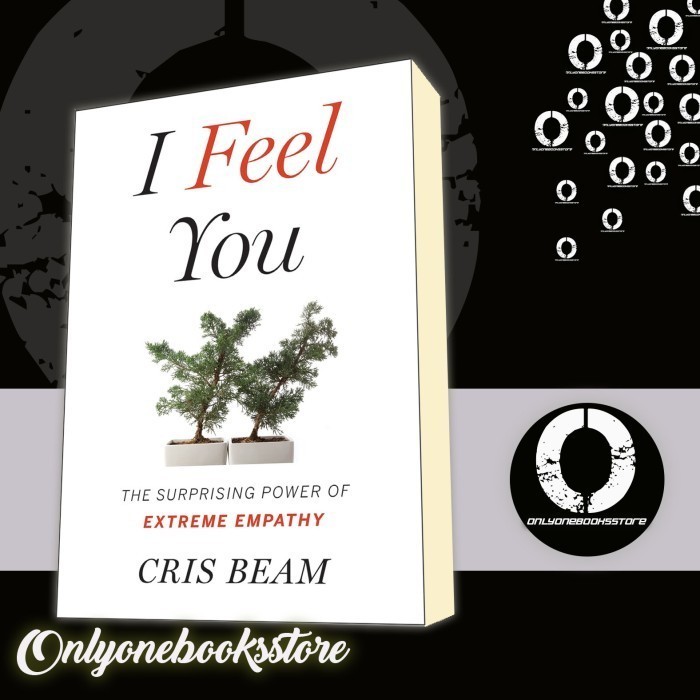 I Feel You: The Surprising Power of Extreme Empathy Cris Beam BC (books ...