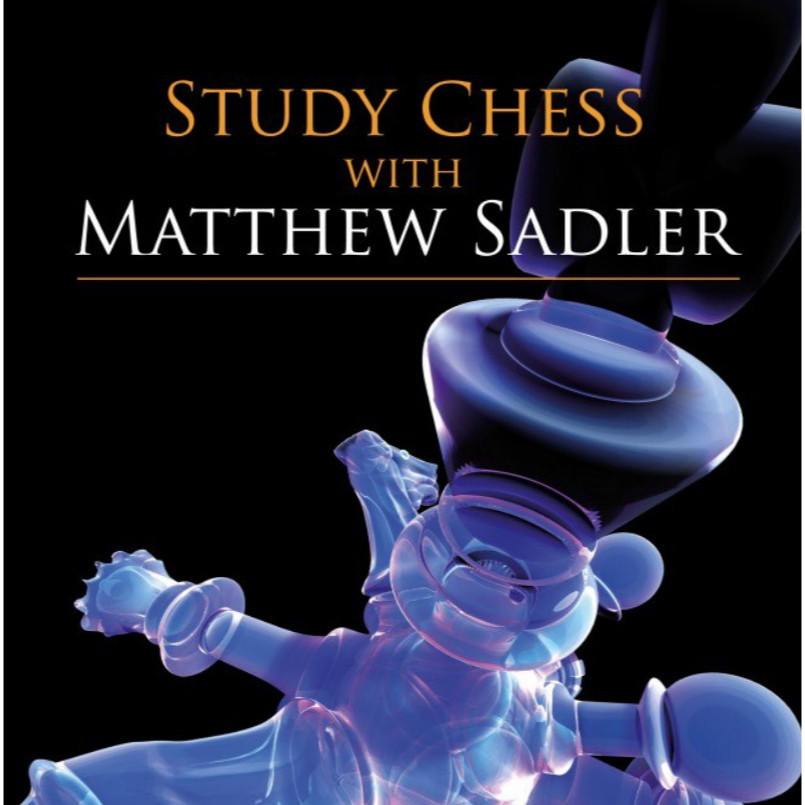 PREMIUM CHESS VIDEO | Chessable Study Chess With Matthew Sadler (Video ...