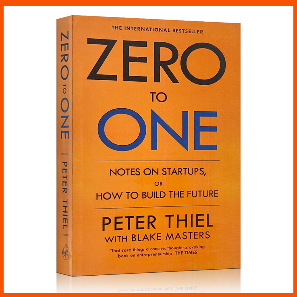 Zero to One: Notes on Startups, or How to Build the Future by Peter ...