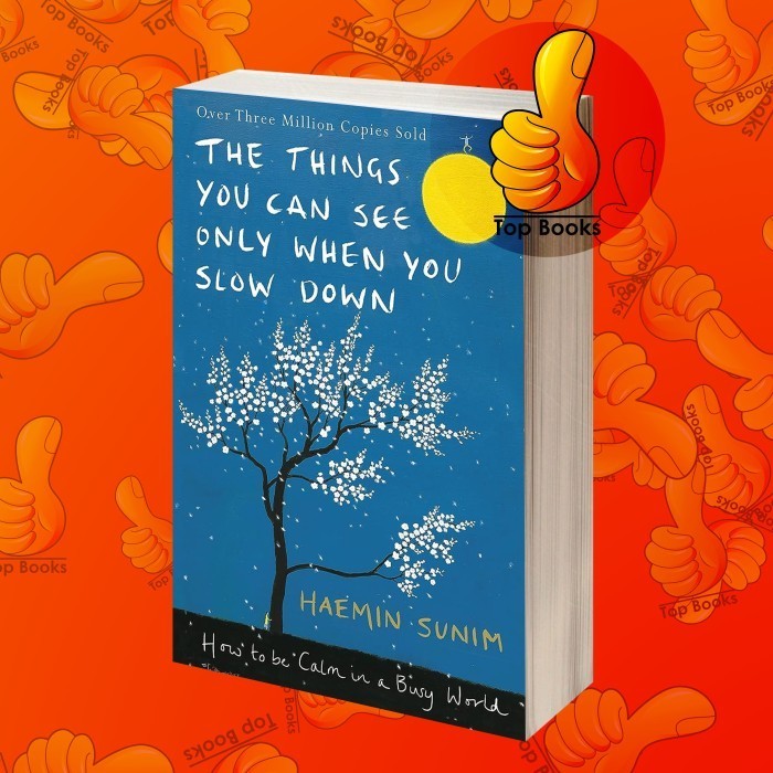 The Things You Can See Only When You Slow Down Haemin Sunim (books ...
