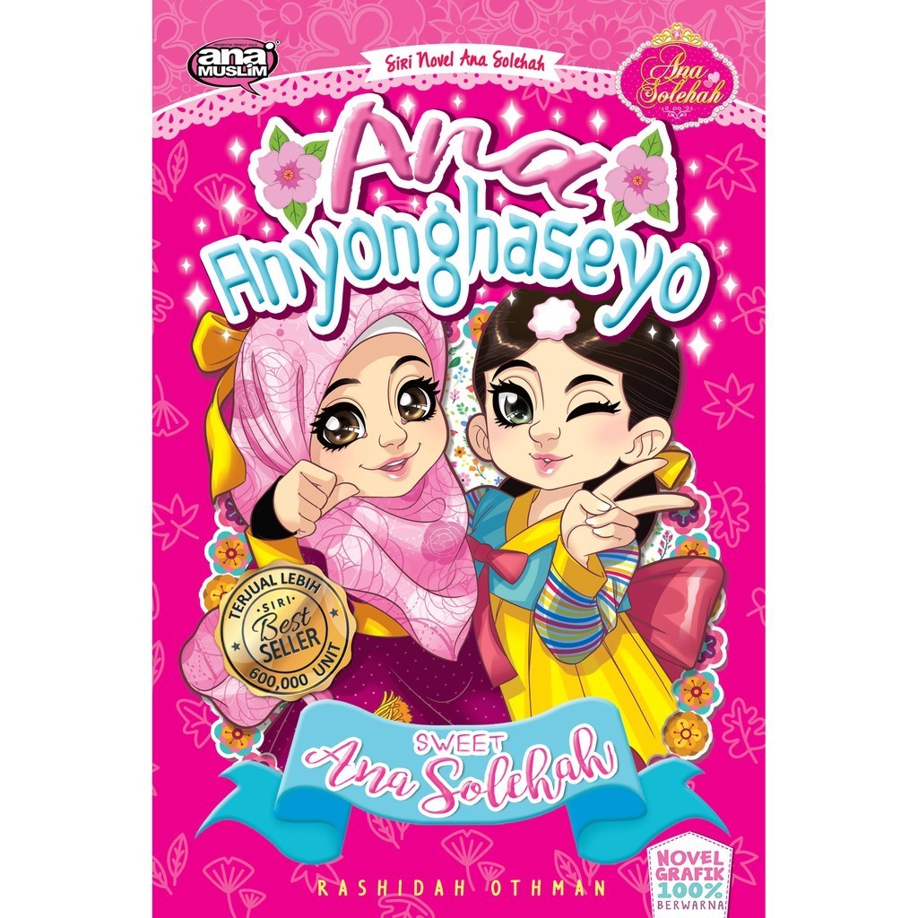 SIRI NOVEL ANA SOLEHAH - ANYONGHASEYO ANA - ANA MUSLIM NOVEL BACAAN KANAK-KANAK CERITA NILAM ...