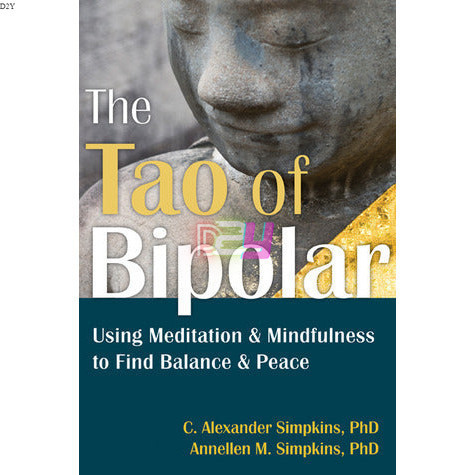 The Tao of Bipolar: Using Meditation and Mindfulness to Find Balance ...