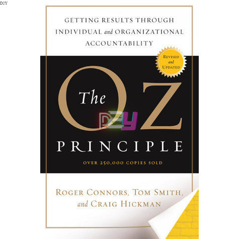 The Oz Principle: Getting Results Through Individual and Organizational ...