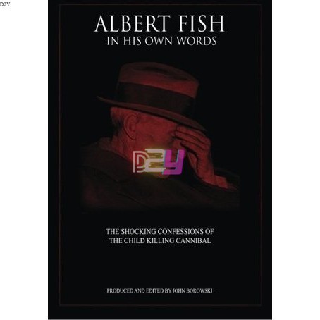 Albert Fish In His Own Words: The Shocking Confessions of the Child ...