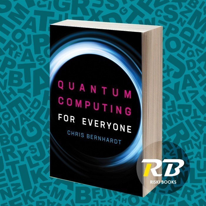 Quantum computing for everyone Bernhardt, Chris (BOOKS) | Shopee Malaysia