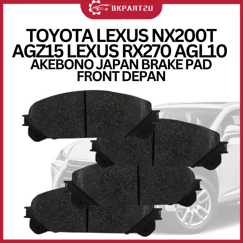 TOYOTA LEXUS NX200T AGZ15 LEXUS RX270 AGL10 AKEBONO JAPAN BRAKE PAD ...