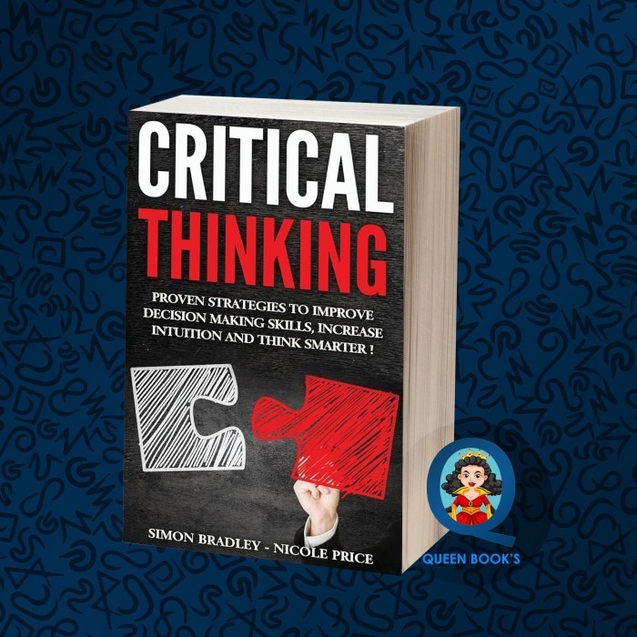 Critical Thinking: Proven Strategies To Improve Decision Making Skills ...
