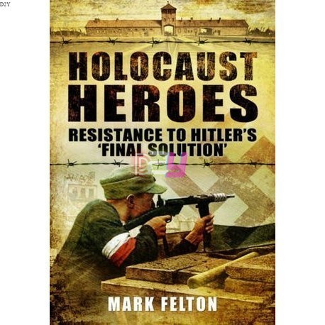 Holocaust Heroes: Resistance to Hitlers Final Solution | O#WorldWarII ...