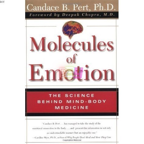 Molecules of Emotion: The Science Behind Mind-Body Medicine ...