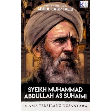 Syeikh Muhammad Abdullah As Suhaimi: Ulama Terbilang Nusantara (Abdul ...