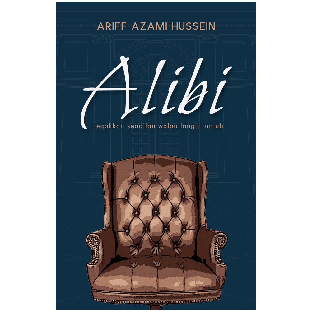 Alibi: Tegakkan Keadilan Walau Langit Runtuh By Ariff Azami Hussein ...