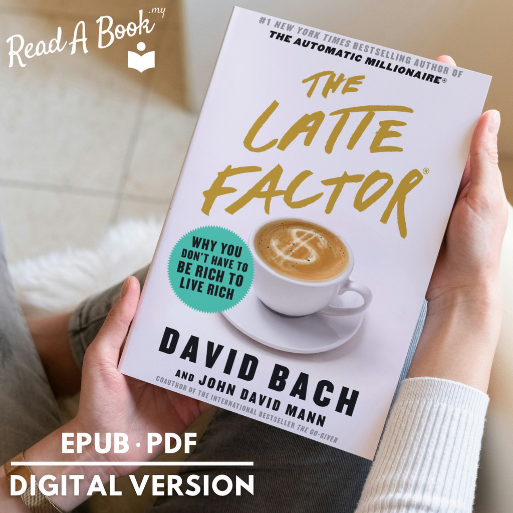 The Latte Factor: Why You Don't Have to Be Rich to Live Rich by David ...