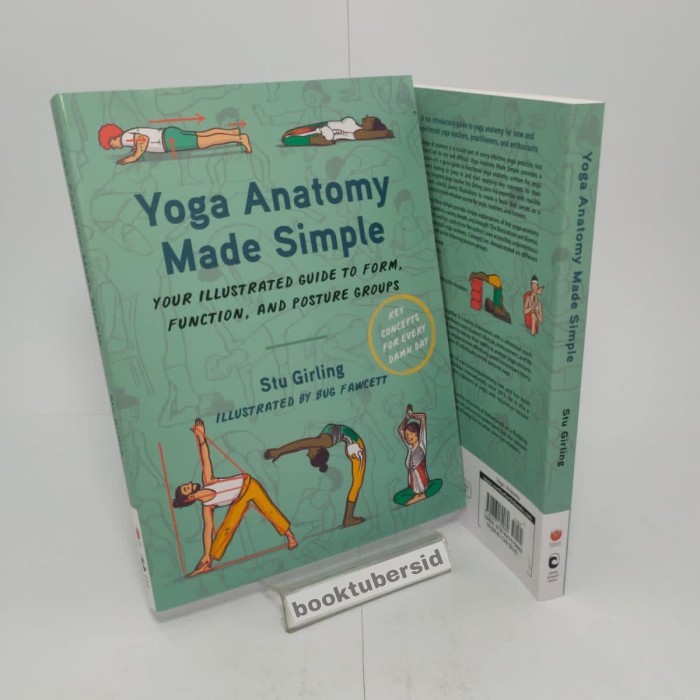 Yoga Anatomy Made Simple: Your Illustrated Guide to Form, Function, an ...
