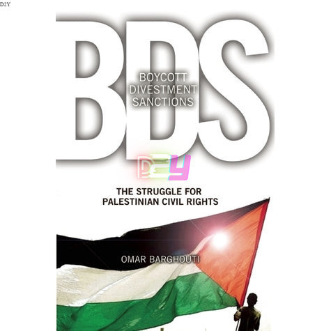 Boycott, Divestment, Sanctions: The Global Struggle for Palestinian ...