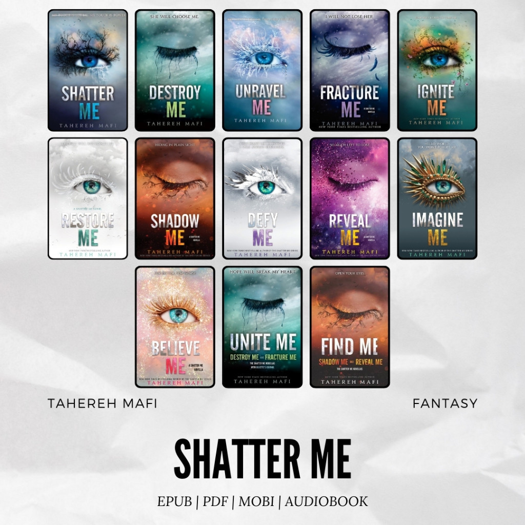 Shatter Me : Unravel Me | Restore Me | Ignite Me | Believe Me | Find Me ...